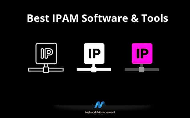 Best IPAM Software & Tools for IP Address Management for 2020